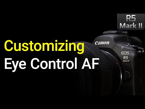 Canon R5 II: Customizing Eye AF Control