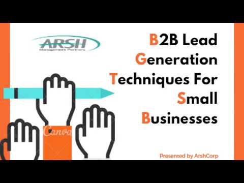 B2B Lead Generation Techniques For Small Business | ArshCorp