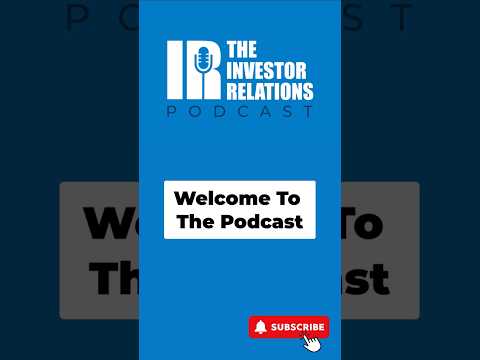 Welcome To The Investor Relations Podcast