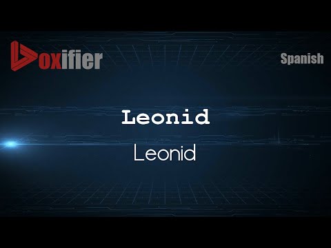 How to Pronounce Leonid (Leonid) in Spanish - Voxifier.com