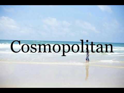 How To Pronounce Cosmopolitan🌈🌈🌈🌈🌈🌈Pronunciation Of Cosmopolitan