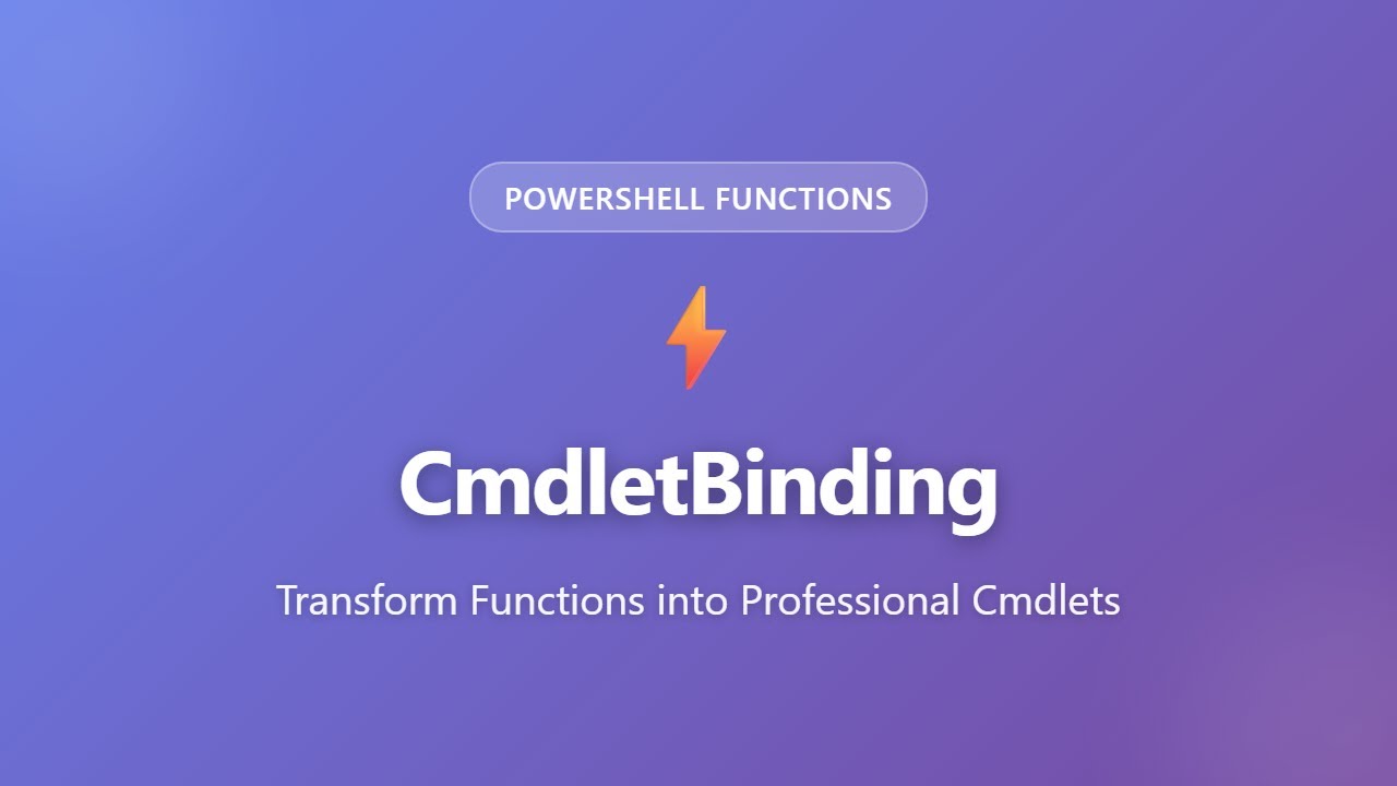 PowerShell CmdletBinding Tutorial - Advanced Functions Explained for Beginners
