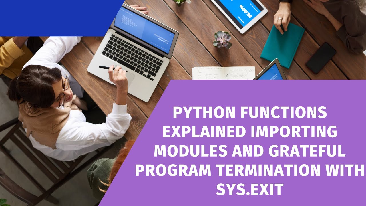 Python Functions Explained Importing Modules and Graceful Program Termination with sys.exit