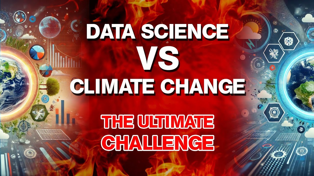 How Data Science and Machine Learning Are Revolutionizing Climate Change Solutions