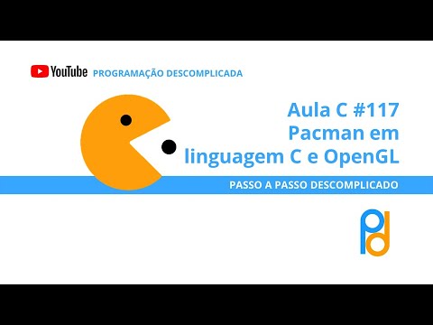 Aula 117 – Pacman em linguagem C e OpenGL « Linguagem C Descomplicada
