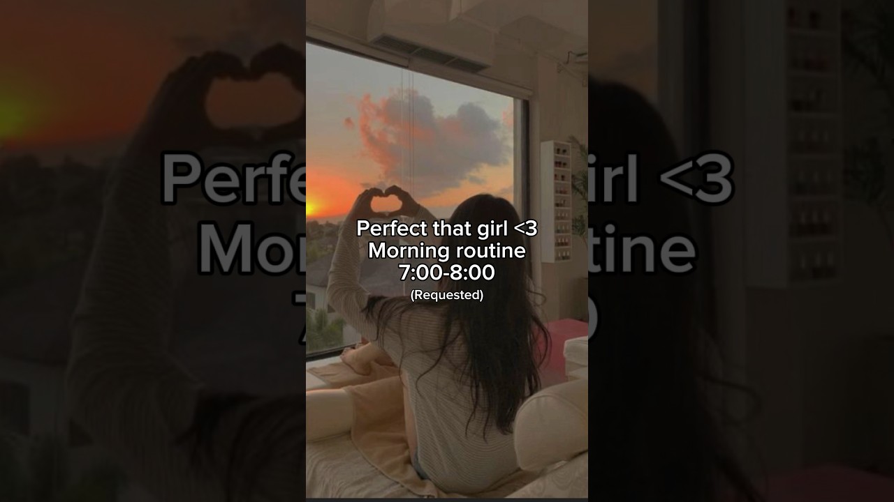 Perfect that girl morning routine 7:00-8:00 #fypシ