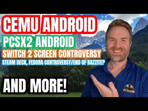 Wii U Emulation on Android, PCSX2 Android, Fedora Controversy and the potential end of Bazzite