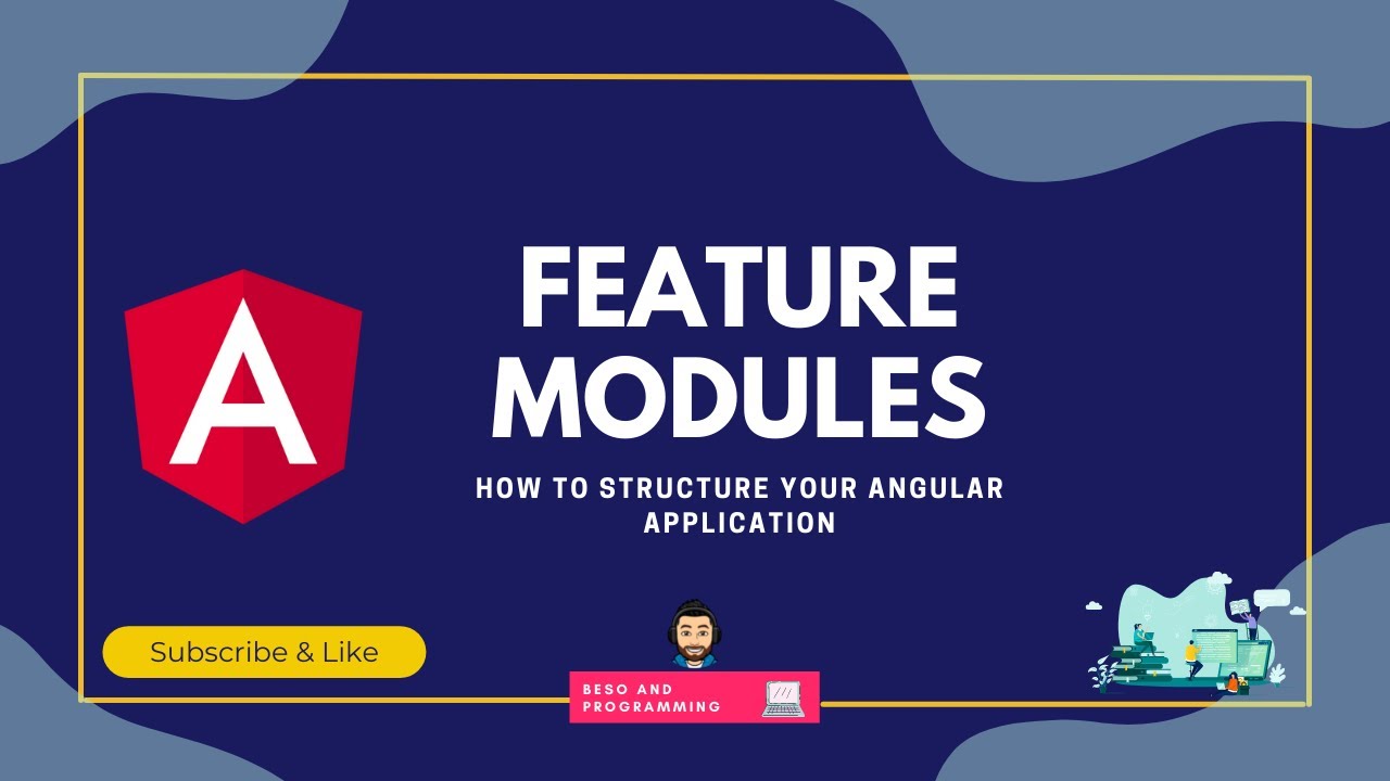 How To Structure Your Angular Project - Feature Module