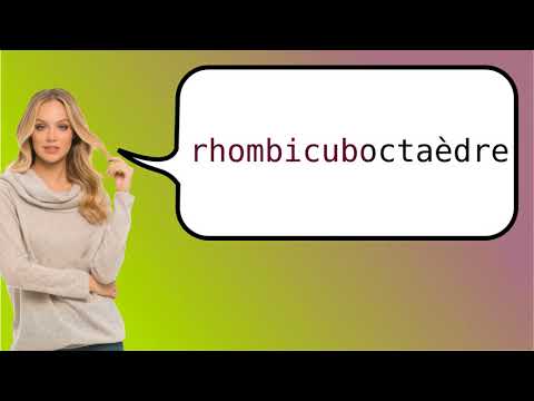How to say 'rhombicuboctahedron' in French?