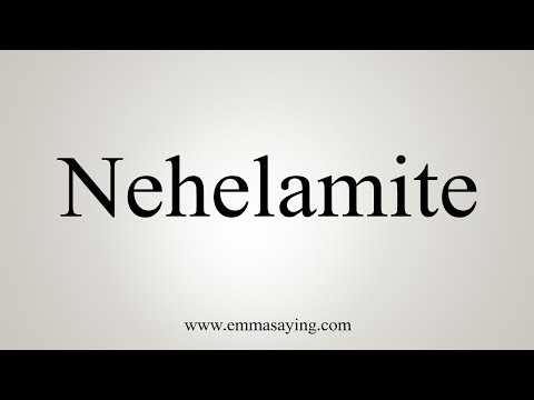 How To Say Nehelamite