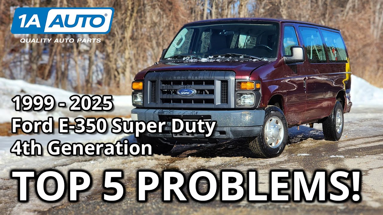 Top 5 Problems Ford E-350 Super Duty Van 1999-2025 4th Generation