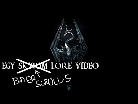 A Syrim Lore Videó AMI NEM A SKYRIMRÓL SZÓL || Elder Scrolls Történelmi Előképzés #1