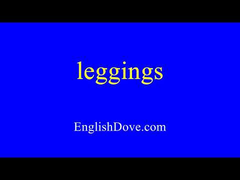 How to pronounce leggings in American English