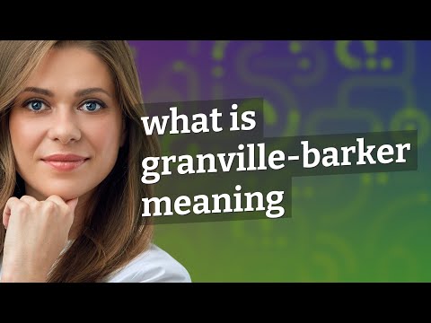 Granville-barker | meaning of Granville-barker
