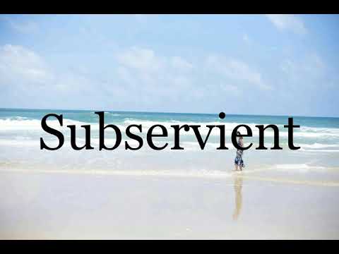 How To Pronounce Subservient🌈🌈🌈🌈🌈🌈Pronunciation Of Subservient