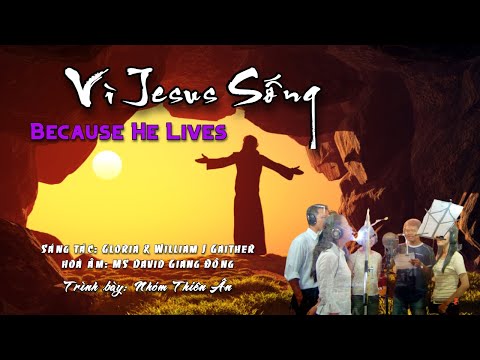 Because He Lives | Vì Jesus Sống – NÓI VỀ CHÚA JESUS QUA ÂM NHẠC – TALK ...