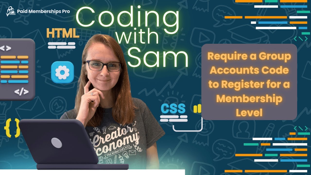 Coding with Sam: Require a Group Accounts Code to Register for a Membership Level
