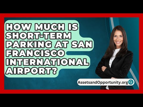 How Much Is Short-Term Parking at San Francisco International Airport? - AssetsandOpportunity.org