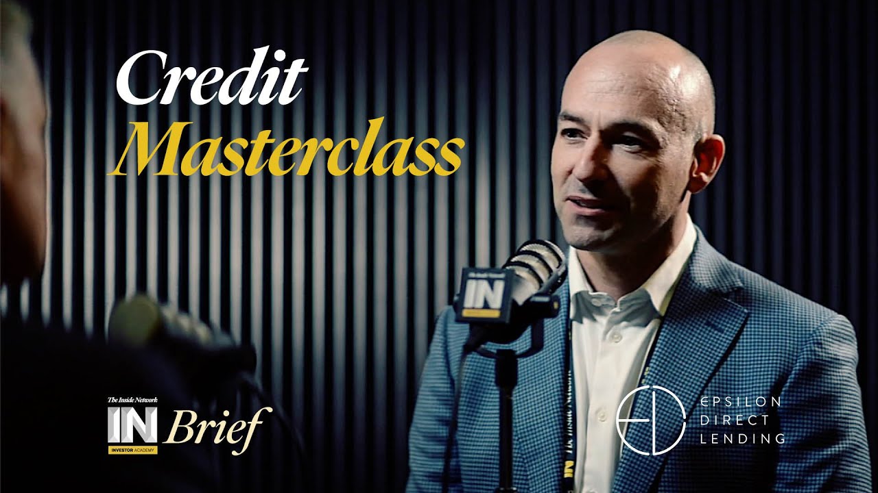 The Inside Network Credit Masterclass – Joe Millward from Epsilon Direct Lending – INBrief