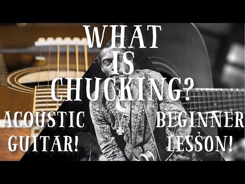 What The Chuck?! // A Beginner's Guide To Acoustic Guitar Chucking!