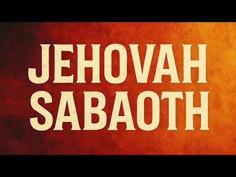Jehovah Sabaoth 🙌 | The Lord of Hosts Revealed | Names of God Series