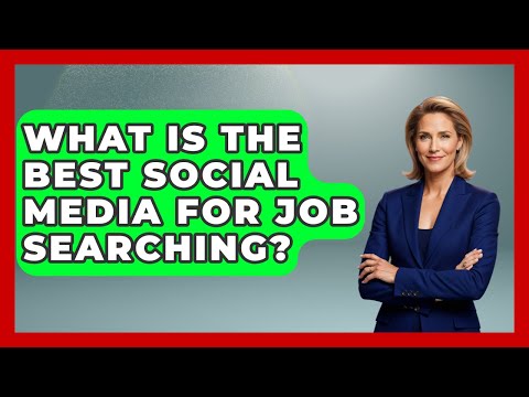 What Is The Best Social Media For Job Searching? - Job Success Network