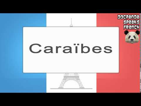 Caraïbes - How To Pronounce - French Native Speaker