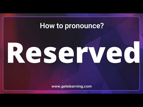 Reserved Pronunciation: The 3 ways to pronounce Reserved Correctly