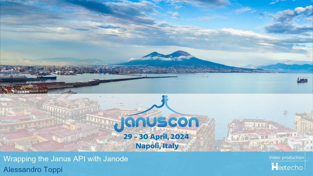 Wrapping the Janus API with Janode - Alessandro Toppi