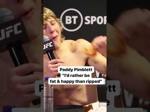Paddy Pimblett “I’d rather be fat & happy than ripped”