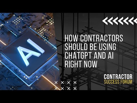 How contractors should be using ChatGPT and AI now