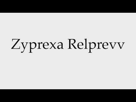 How to Pronounce Zyprexa Relprevv