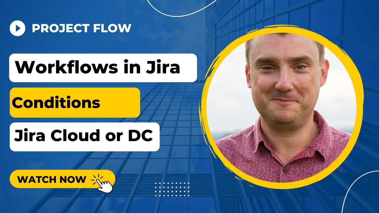 Jira Workflow Conditions – Jira Training and Consulting UK