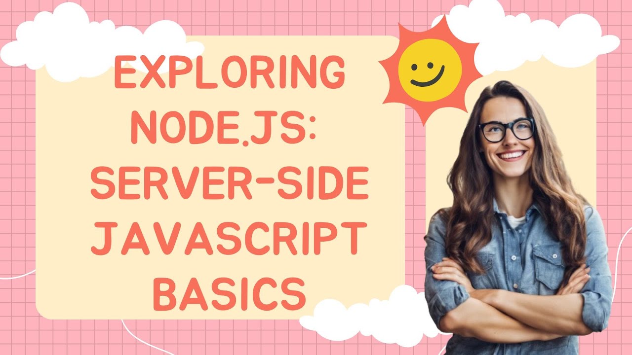 Exploring Node.js: Server-Side JavaScript Basics