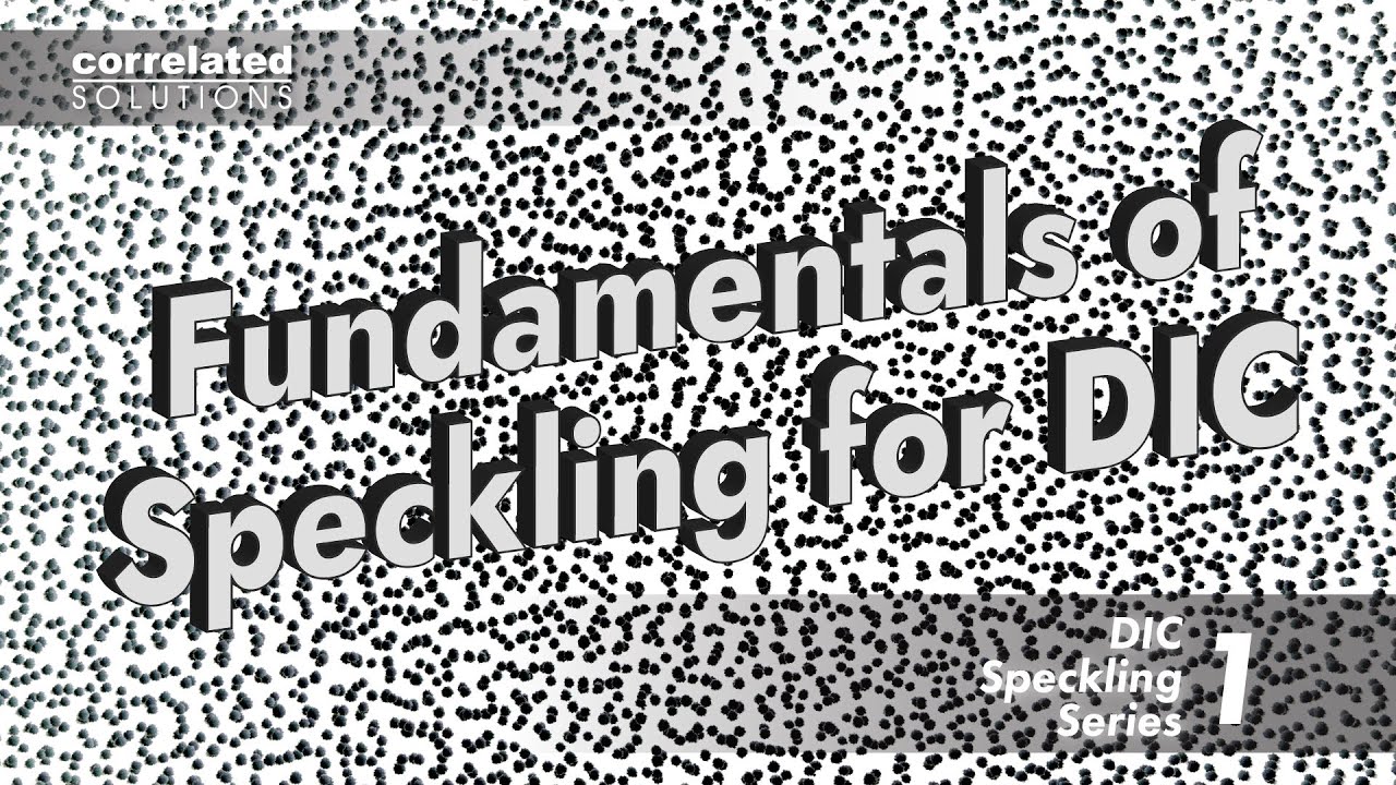 Fundamentals of Speckling for DIC