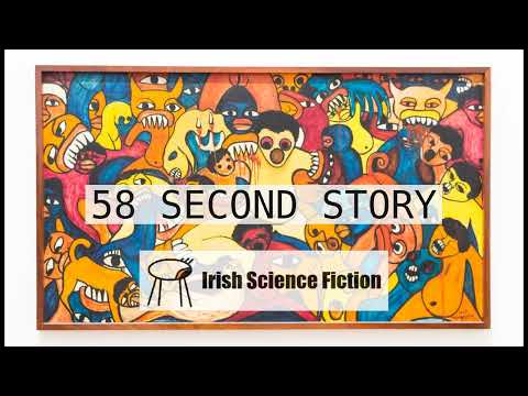 A 58 second Irish Sci-Fi Story – An Roinn Ultra – Irish Science Fiction