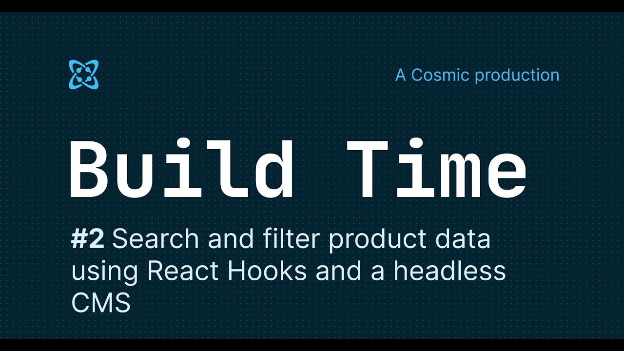 #2 - Build Time - Search and filter product data using React Hooks and a headless CMS