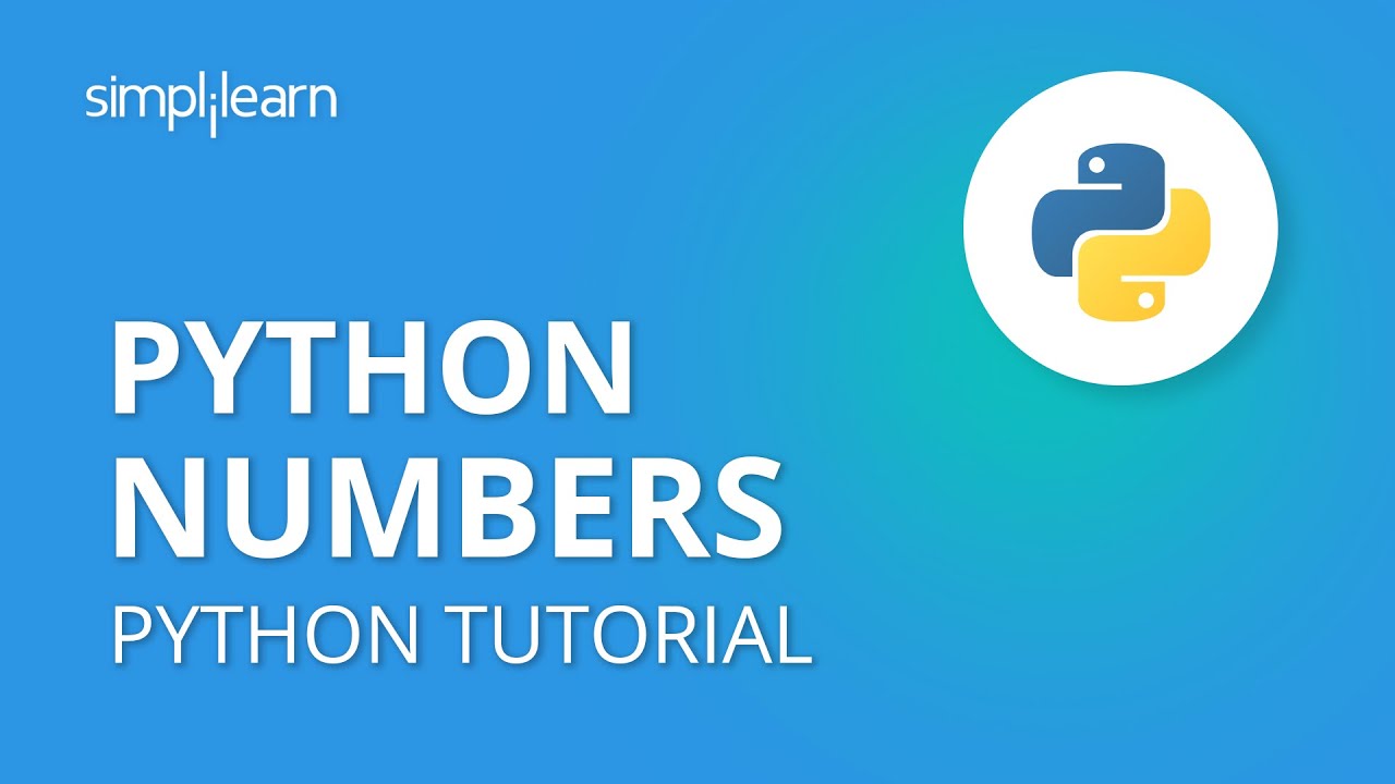 Python Numbers | Python Numbers Tutorial | Python Tutorial | Python Programming | Simplilearn
