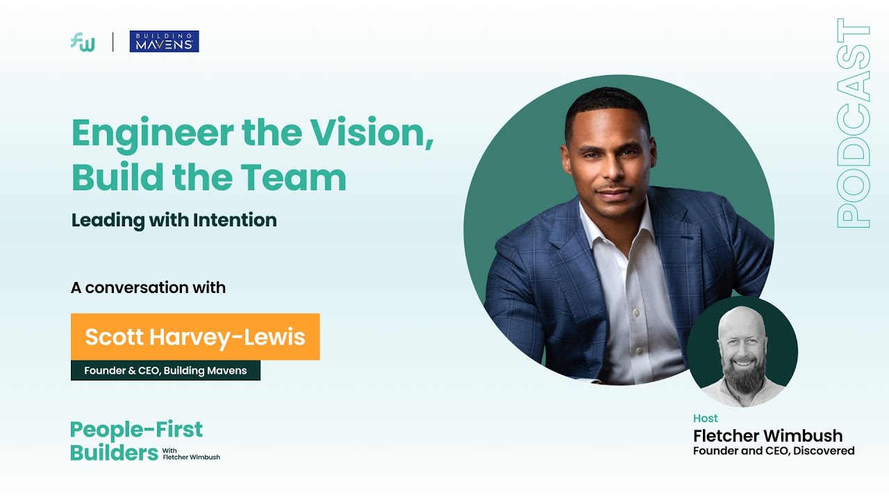 Engineer the Vision, Build the Team: Leading with Intention with Scott Harvey-Lewis