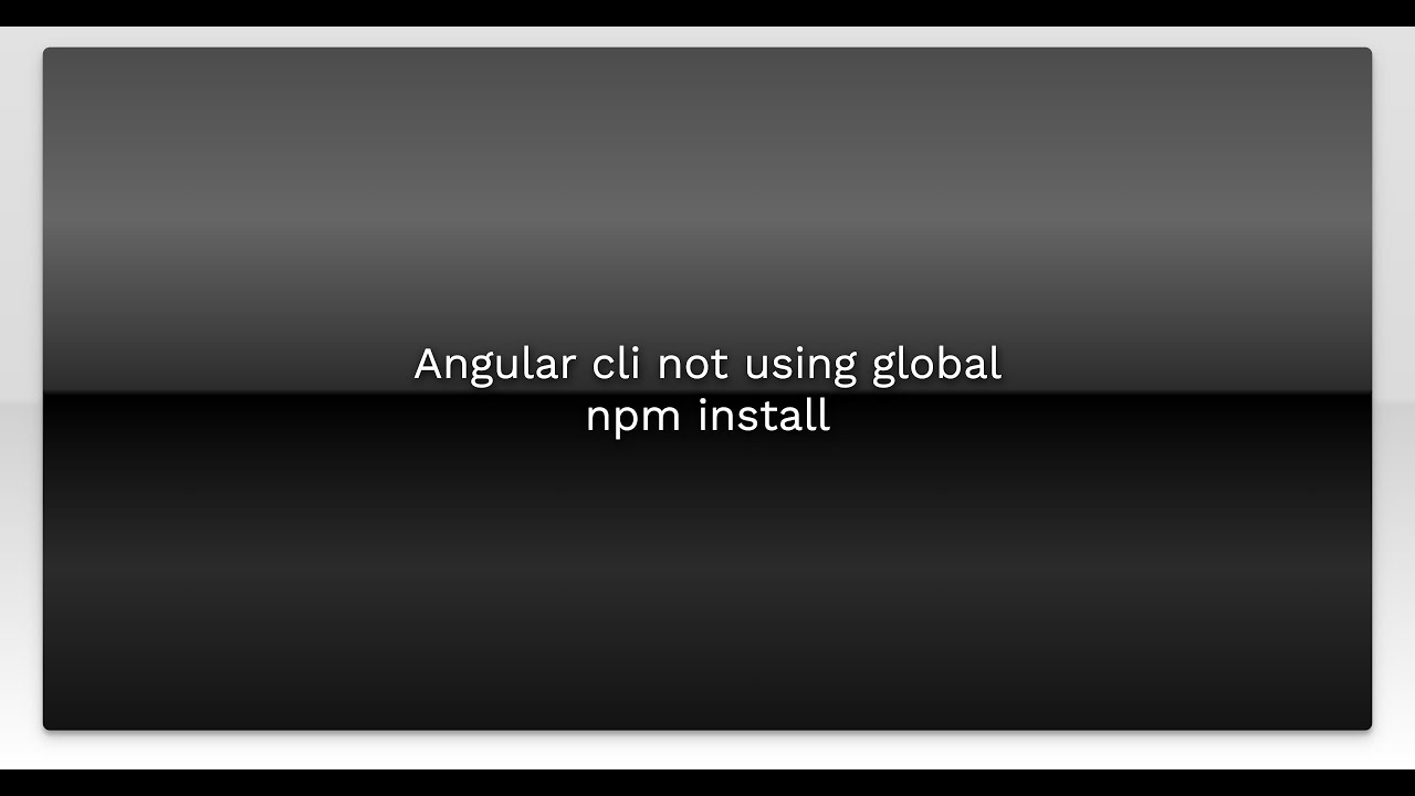 Angular cli not using global npm install