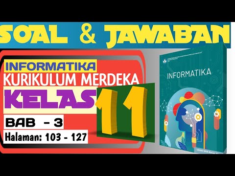 informatika Kelas 11 Kurikulum Merdeka Bab 3 Berpikir Kritis halaman 103 - 127