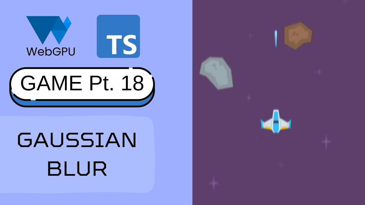 WebGPU Game Part 18 - Gaussian Blur