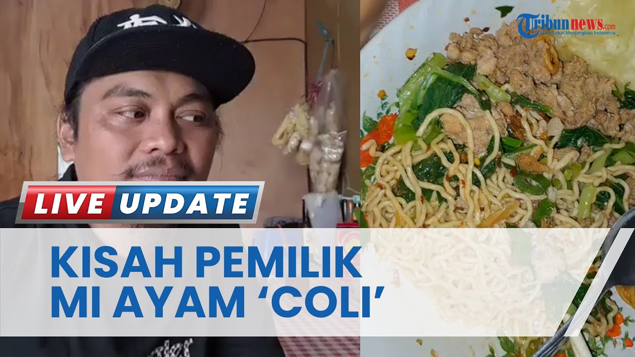 Kisah Pemilik Mi Ayam 'Coli' dari Tak Bisa Bayar Kontrakan hingga Viral ...