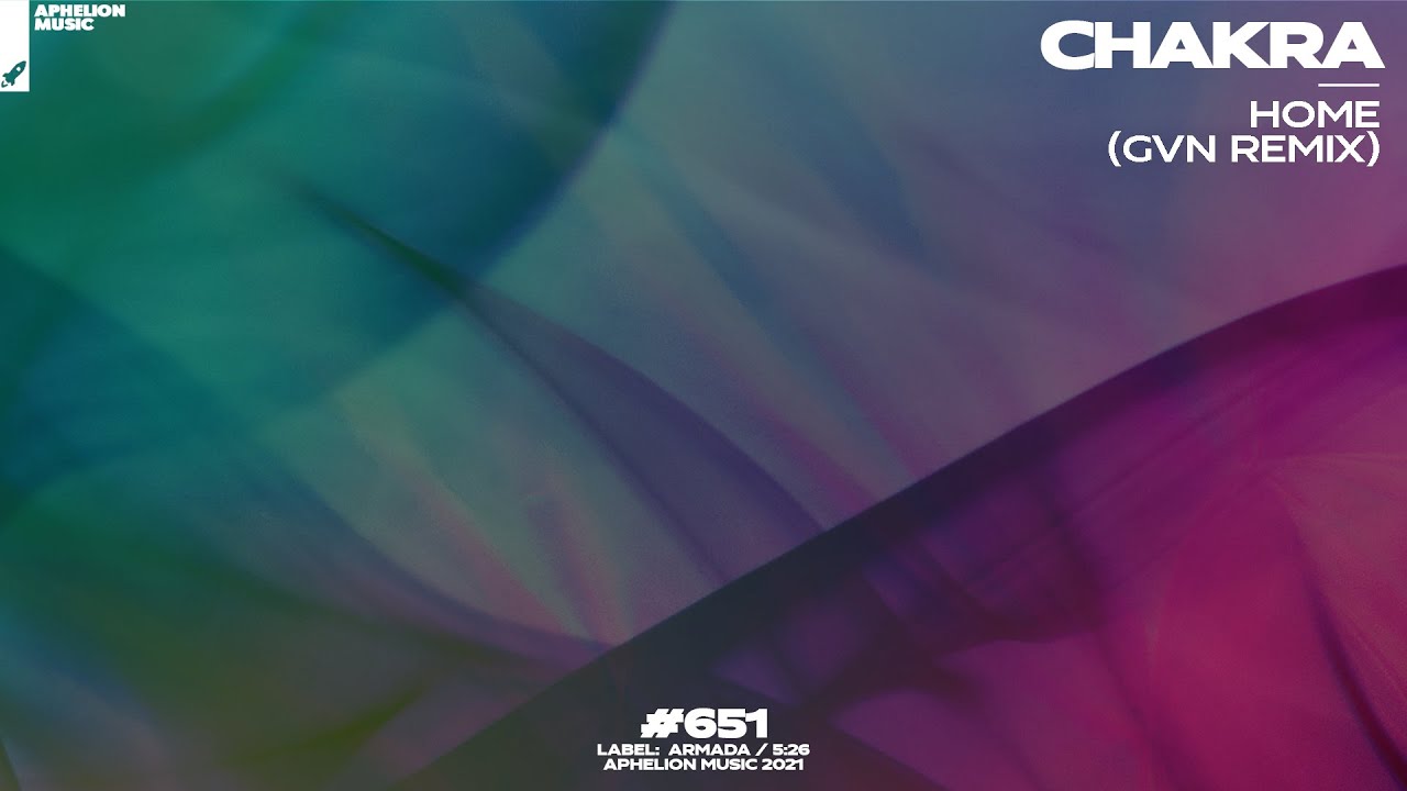 Chakra - Home (GVN Extended Remix)
