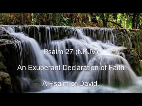 Psalm 27 (NKJV) - An Exuberant Declaration of Faith