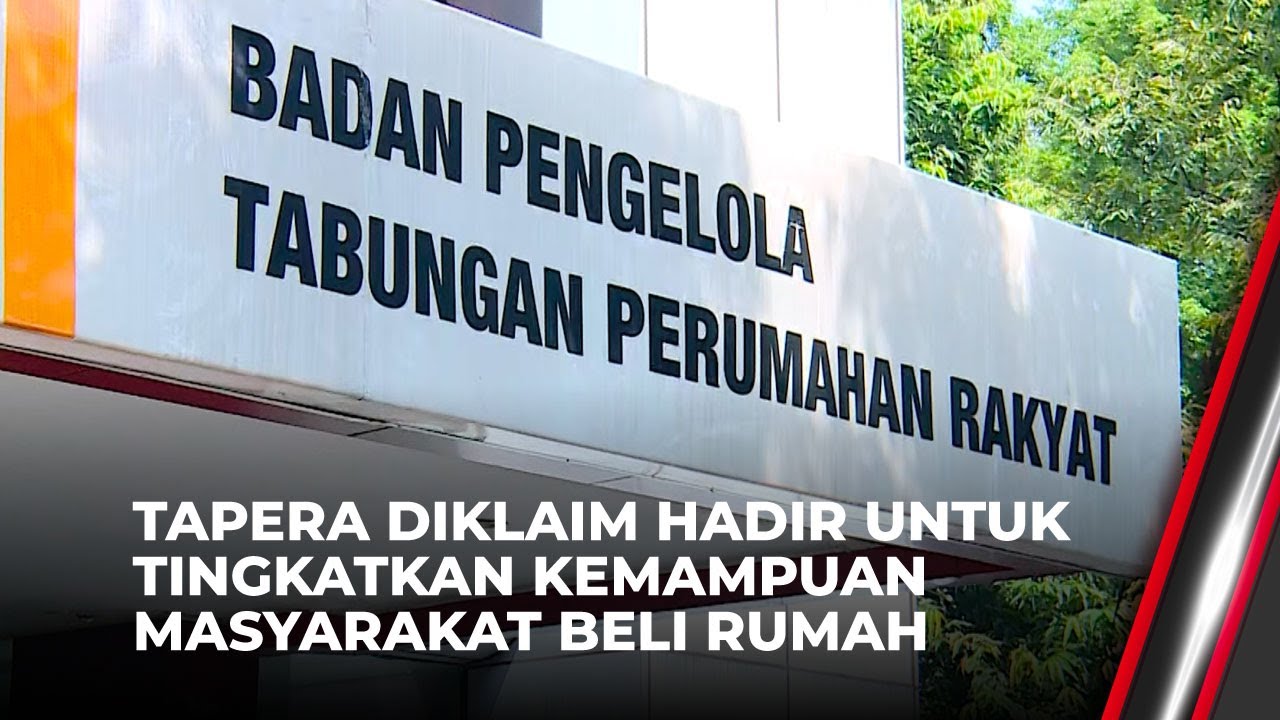 BP Tapera: Biaya Angsuran KPR Tapera Lebih Hemat 1 Juta Daripada KPR Komersial | News Update