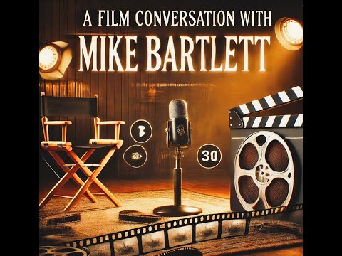 A Film Conversation with Mike Bartlett