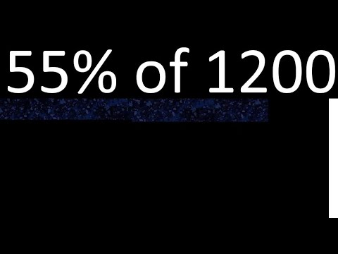 55% of 1200 , percentage of a number . 55 percent of 1200 . procedure