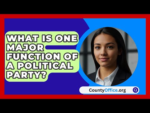 What Is One Major Function Of A Political Party? - CountyOffice.org