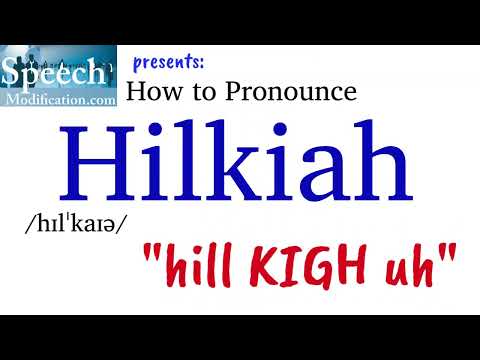 How to Pronounce Hilkiah